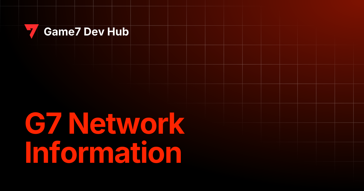 G7 Network Information | Game7 Dev Hub